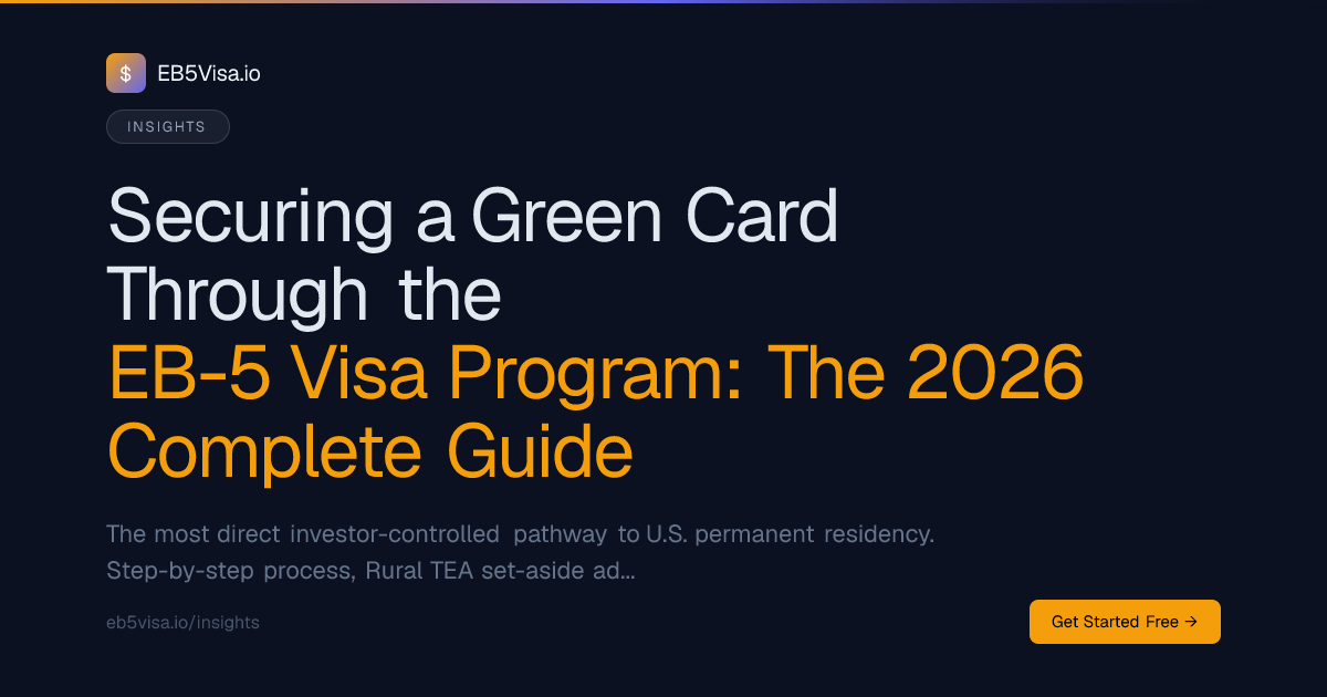 Securing a Green Card Through EB-5 Visa 2026: Complete Investor Guide ...